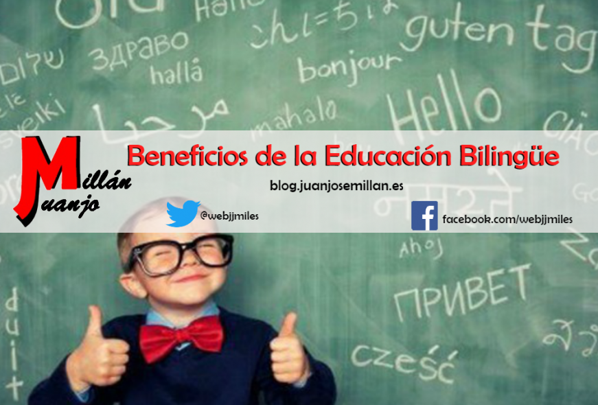 Beneficios de la Educación Bilingüe BLOG - Juan José Millán